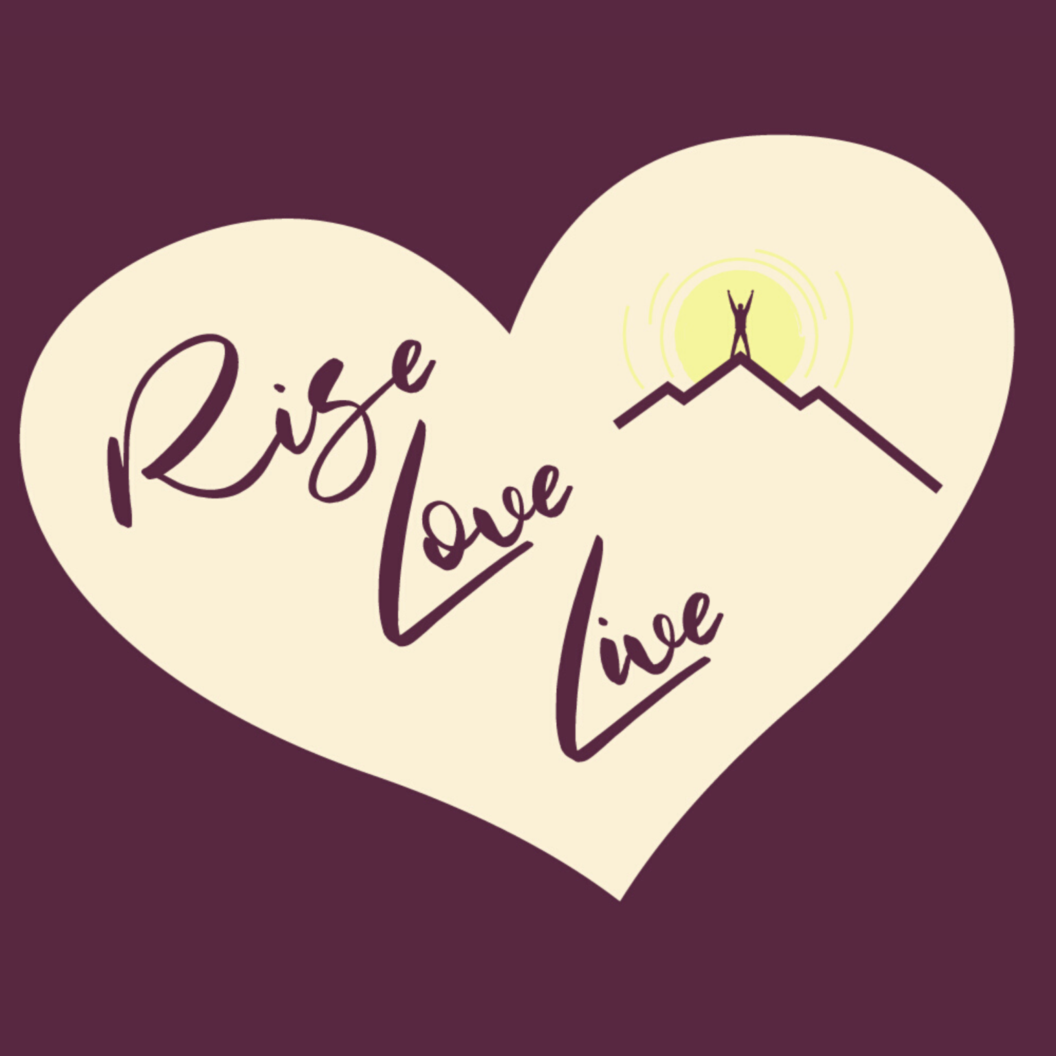 Live a Life worth Living | Rise ... Love ... Live
